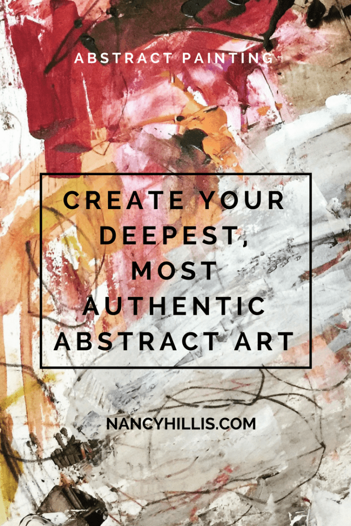 Create Your Deepest, Most Authentic Abstract Art - The Artist's Journey ...