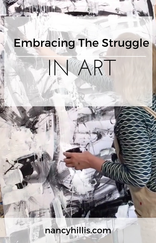 Embracing The Struggle In Art - The Artist's Journey with Nancy Hillis
