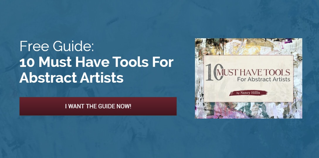 Free Guide: 10 Must Have Tools For Abstract Artists with Nancy Hillis