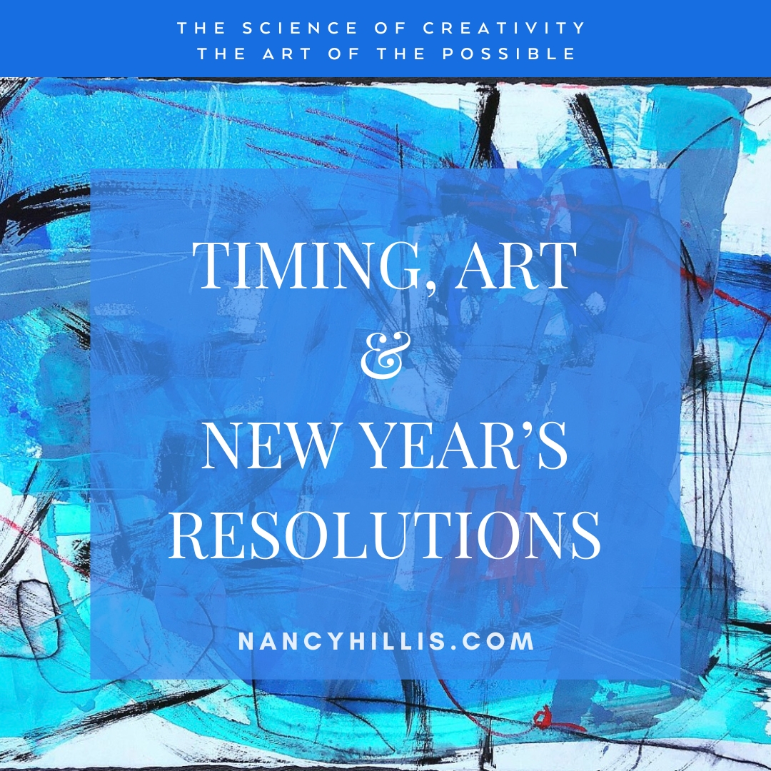 Timing, Art & New Year's Resolutions - The Artist's Journey with Nancy ...