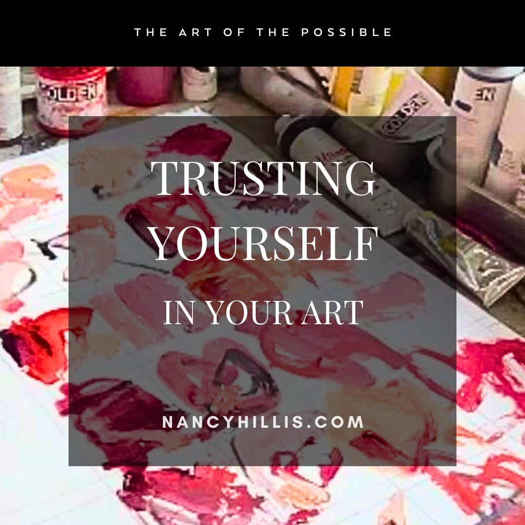 Trusting Yourself In Your Art - The Artist's Journey with Nancy Hillis